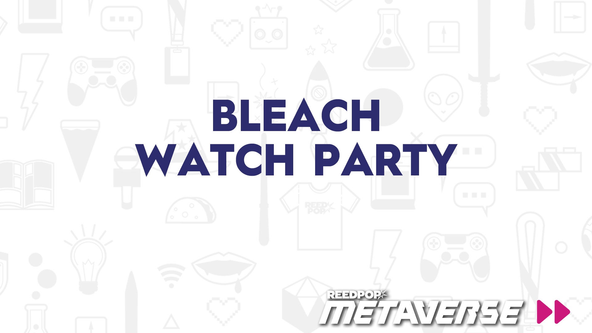 Bleach Watch Party - June 10 at 5 PM PT/ 8 PM ET/ 1 AM BST | Popverse