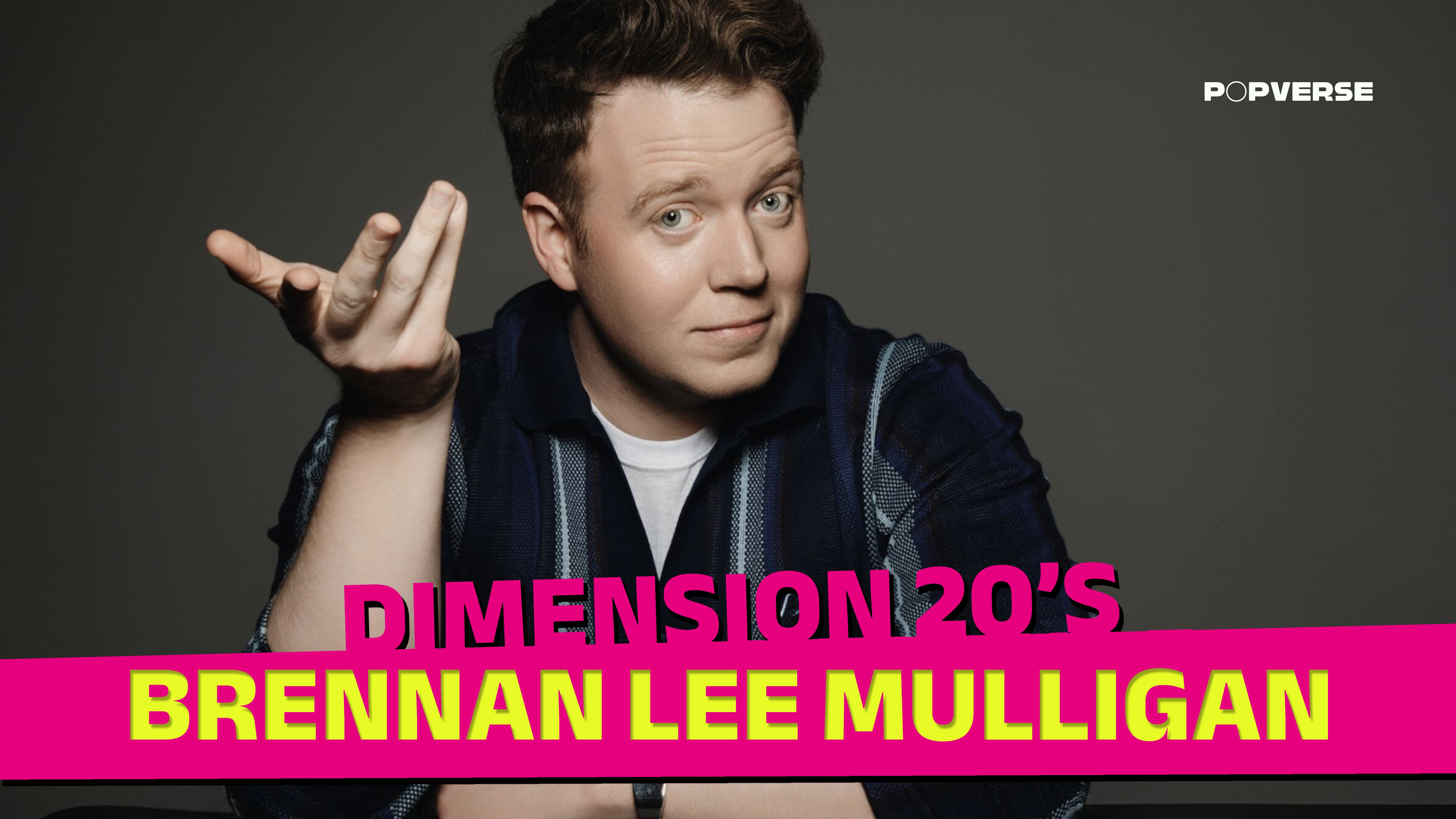 Sliding into your DMs: Dimension 20 creator Brennan Lee Mulligan gets chatty ahead of Fantasy ...