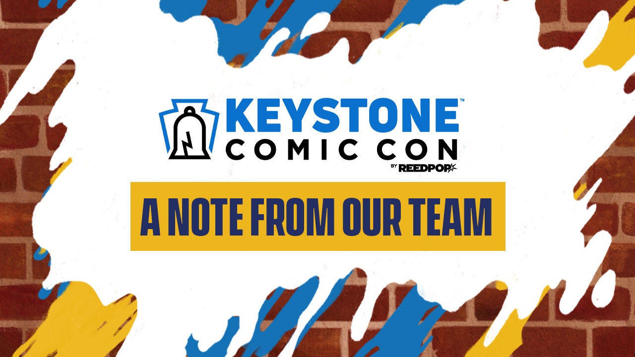 To Our Keystone Comic Con Community | Popverse