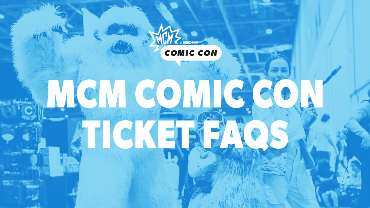 MCM Comic Con 2021 Tickets FAQs: London and Birmingham | Popverse
