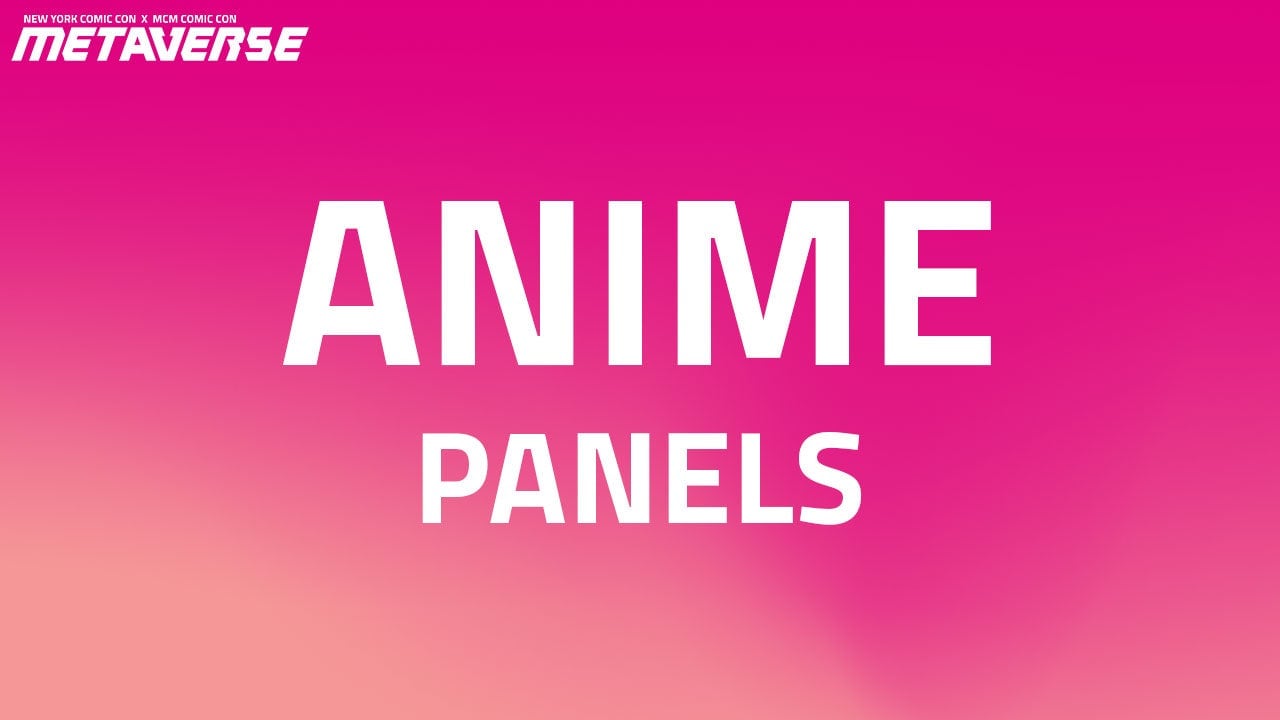 Top 5 Anime Panels From New York Comic Con x MCM Comic Con's Metaverse ...